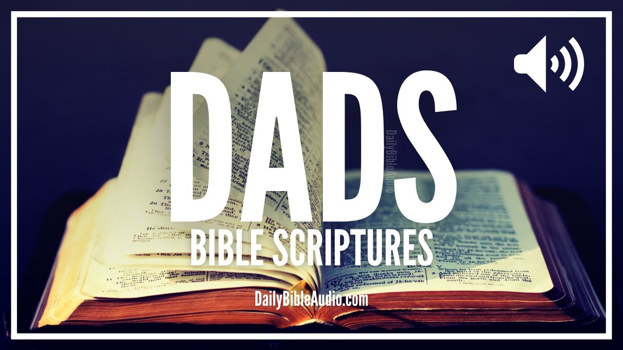 Bible Verses About Dads | What The Bible Says About Being a Godly Dad (POWERFUL) - YouTube