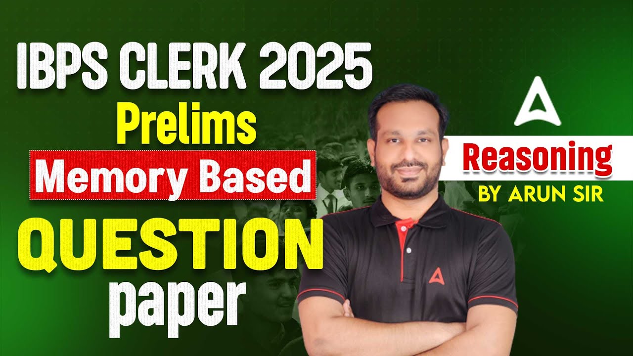 IBPS Clerk Reasoning Memory Based Paper 2025 | IBPS Clerk Prelims ...