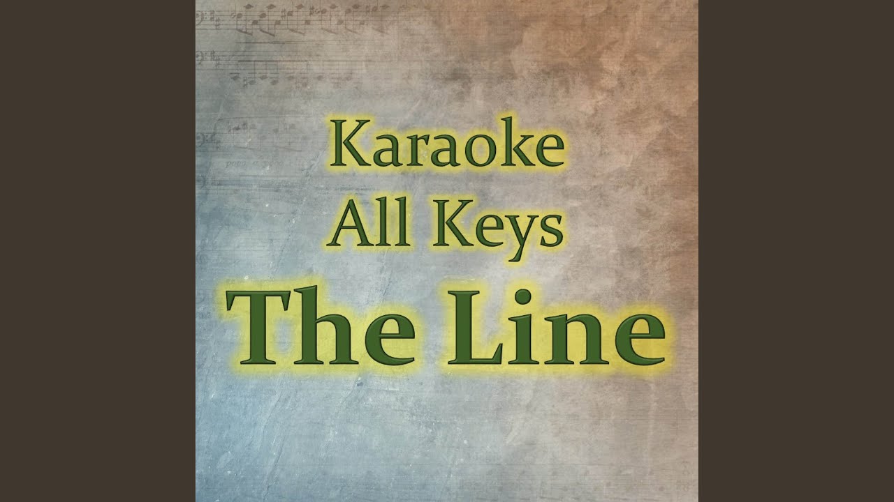 The Line (Karaoke Version) - YouTube