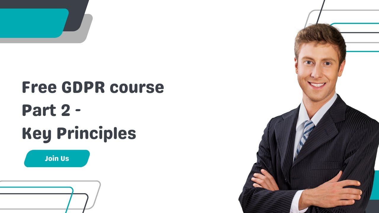 Part 2 GDPR key principles. Learn about the fundamental key principles ...