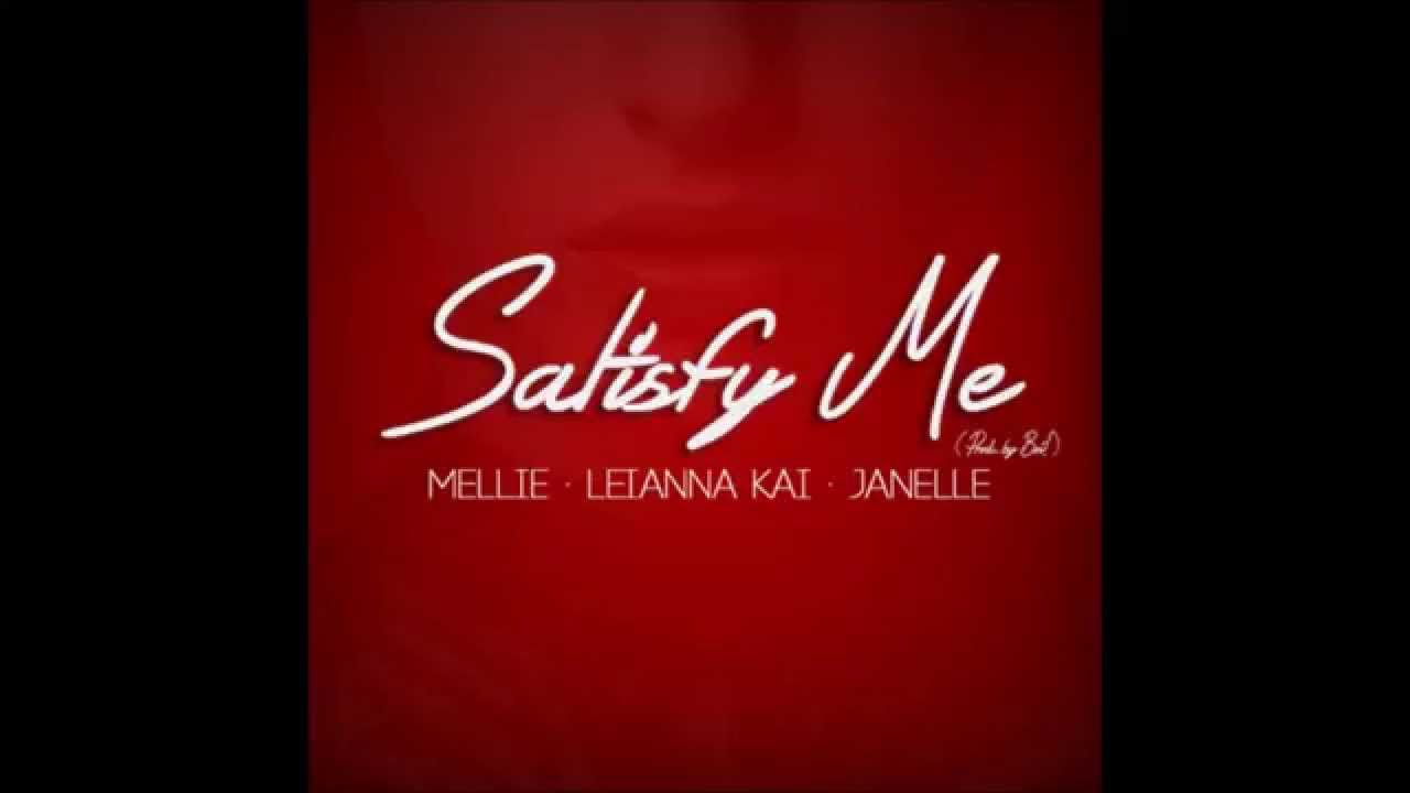 Leianna Kai Feat. Mellie & Janelle - Satisfy Me (Prod. By Boi) (New ...