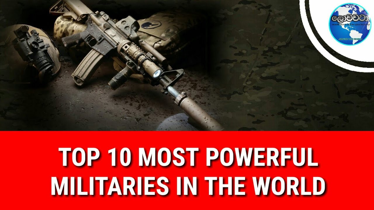 Top 10 Most Powerful Militaries In The World - YouTube