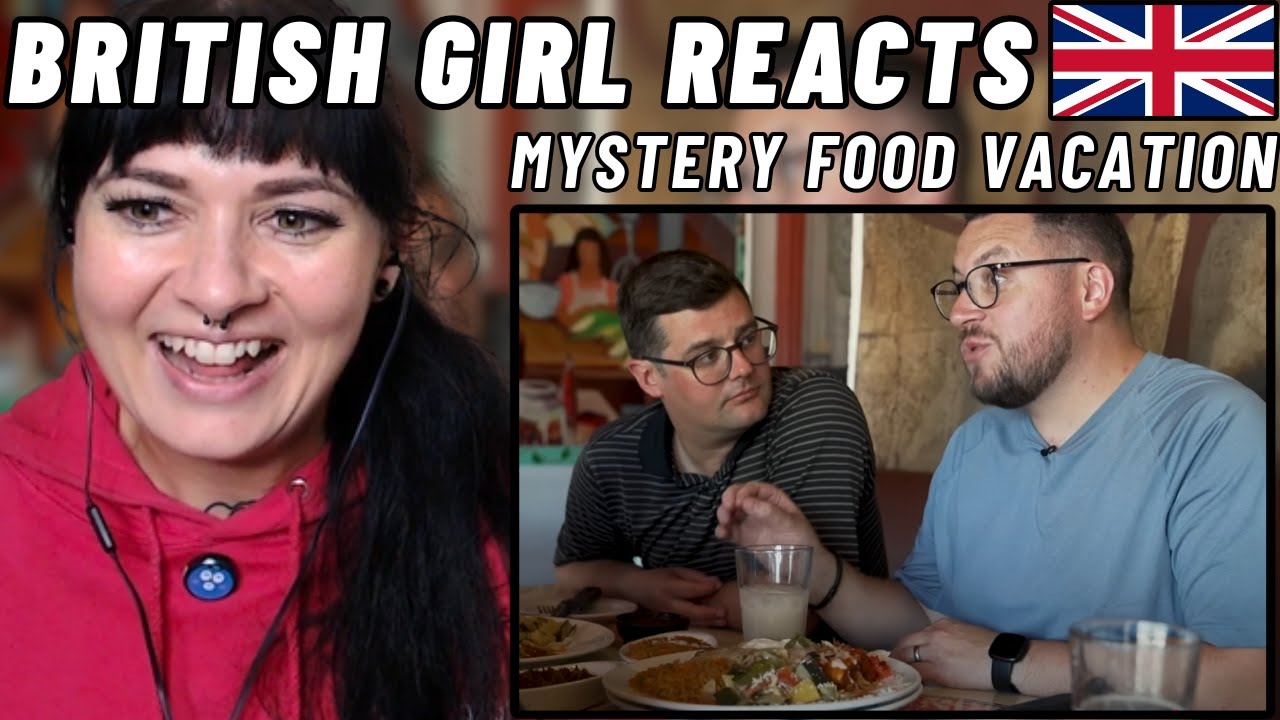 BRITISH Girl Reacts to Sorted Food’s Mystery Food Vacation - JAMIE ...