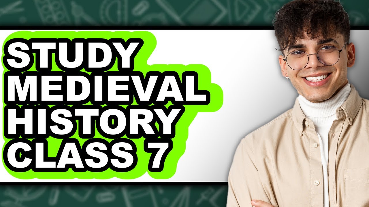 How to Study Medieval History Class 7 - Step By Step - YouTube