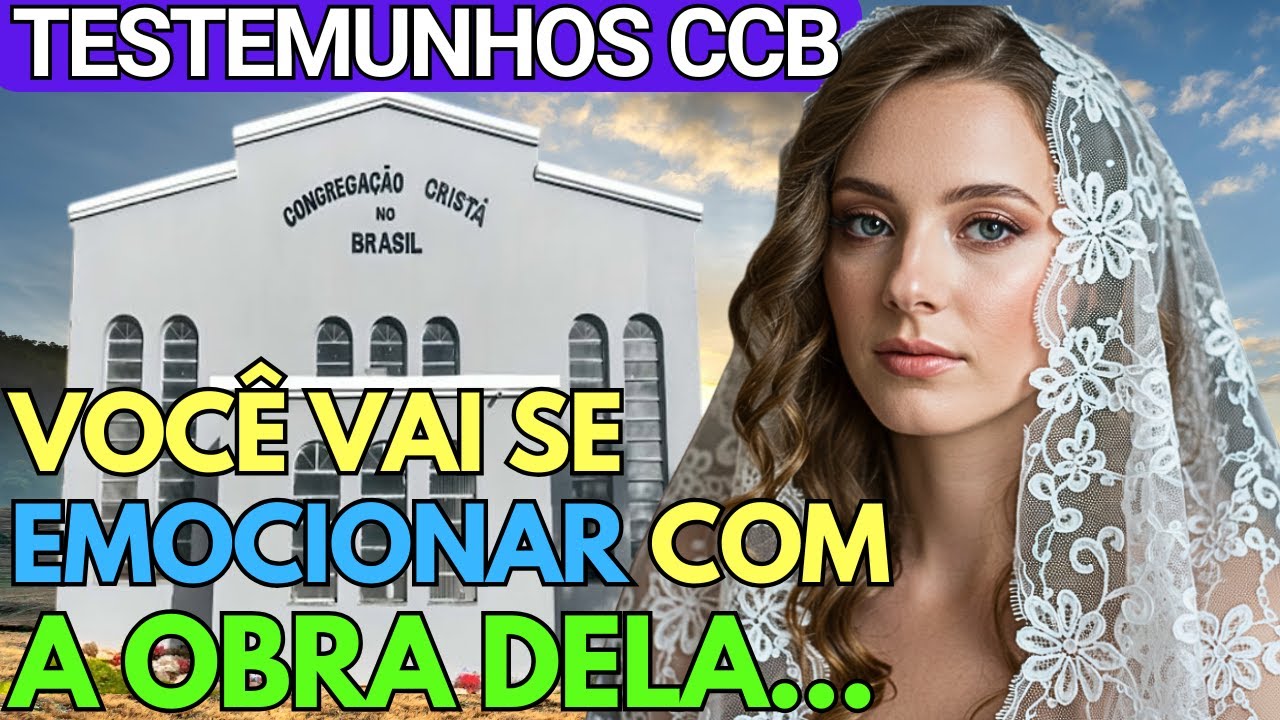 TESTEMUNHO CCB - OBRA INÉDITA DE FÉ - CONGREGAÇÃO CRISTÃ NO BRASIL ...