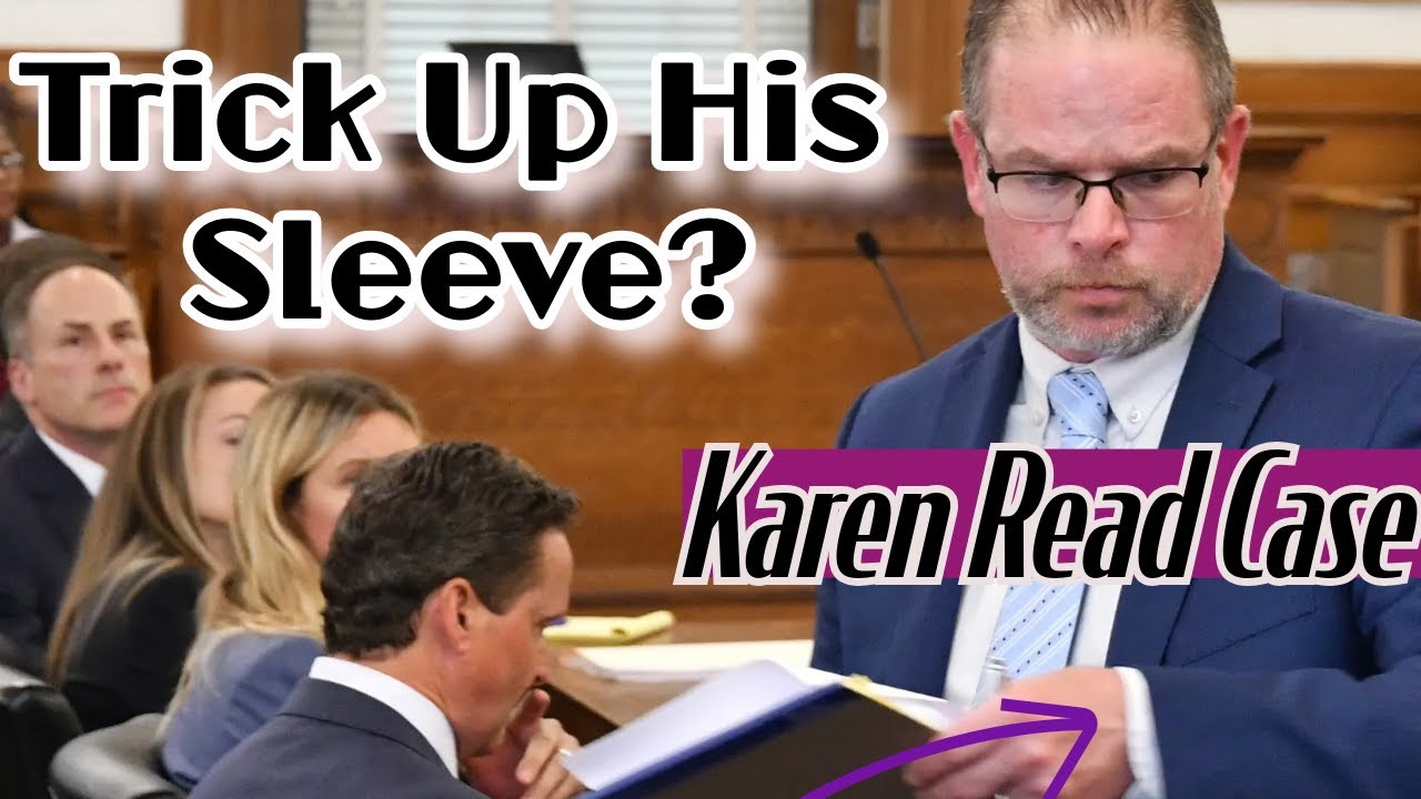 Karen Read Trial Trick Up Prosecutions Sleeve Youtube