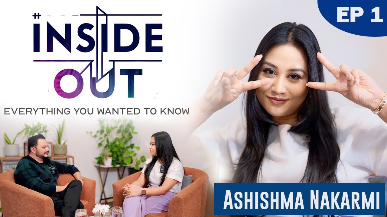 INSIDE OUT | ASISHMA NAKARMI | SUMIT SIGDEL | EP -1 - YouTube