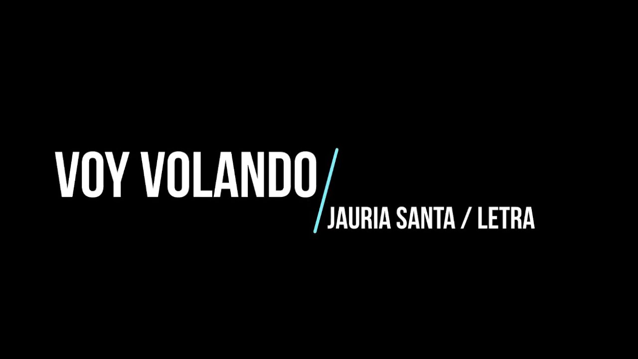 Jauria Santa - Voy volando / Letra - YouTube Music