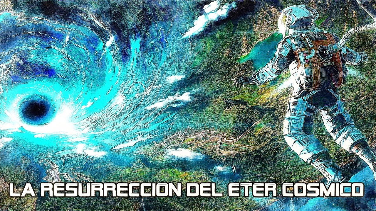 la resurreccion del eter cosmico - YouTube