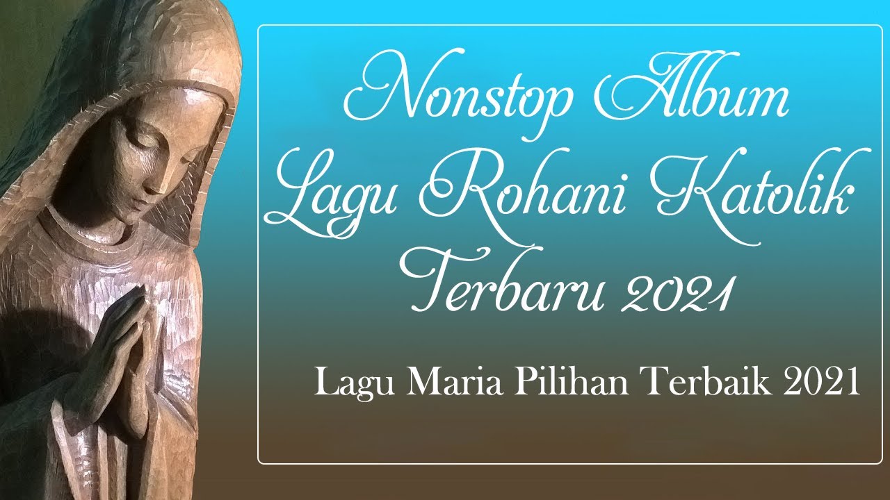 Pilihan Terbaik Lagu-Lagu Maria Untuk Bulan Rosario dan Bulan Maria │🎧 ...
