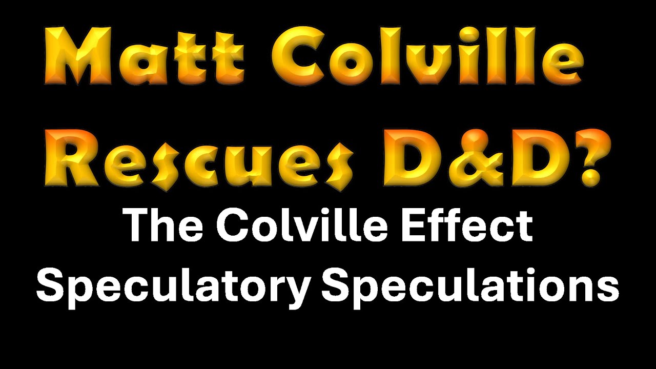 D&D's The Matt Colville Effect. Make way for my RPG papa in your D&D ...