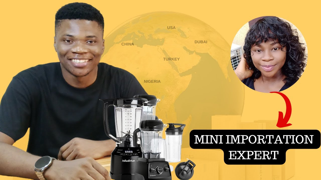 How to Start MINI IMPORTATION business in Nigeria with LITTLE OR NO ...