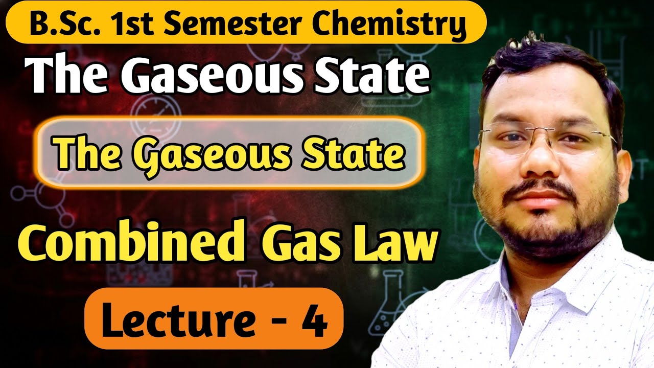 Combined Gas Law | The Gaseous State bsc 1st semester chemistry - YouTube