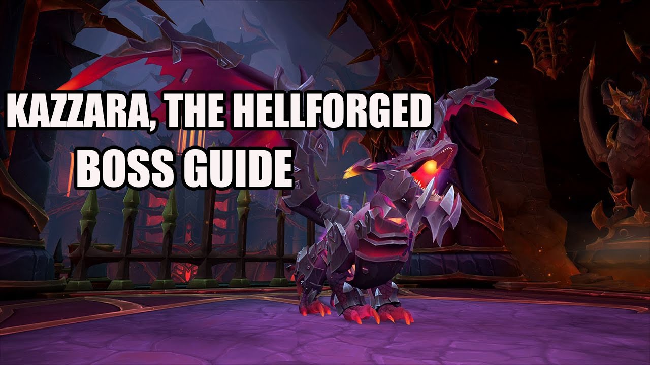 Kazzara, The Hellforged Boss Guide (Heroic/Normal) Tank POV - YouTube