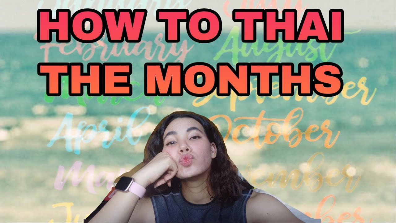 How to Thai// The Months! - YouTube