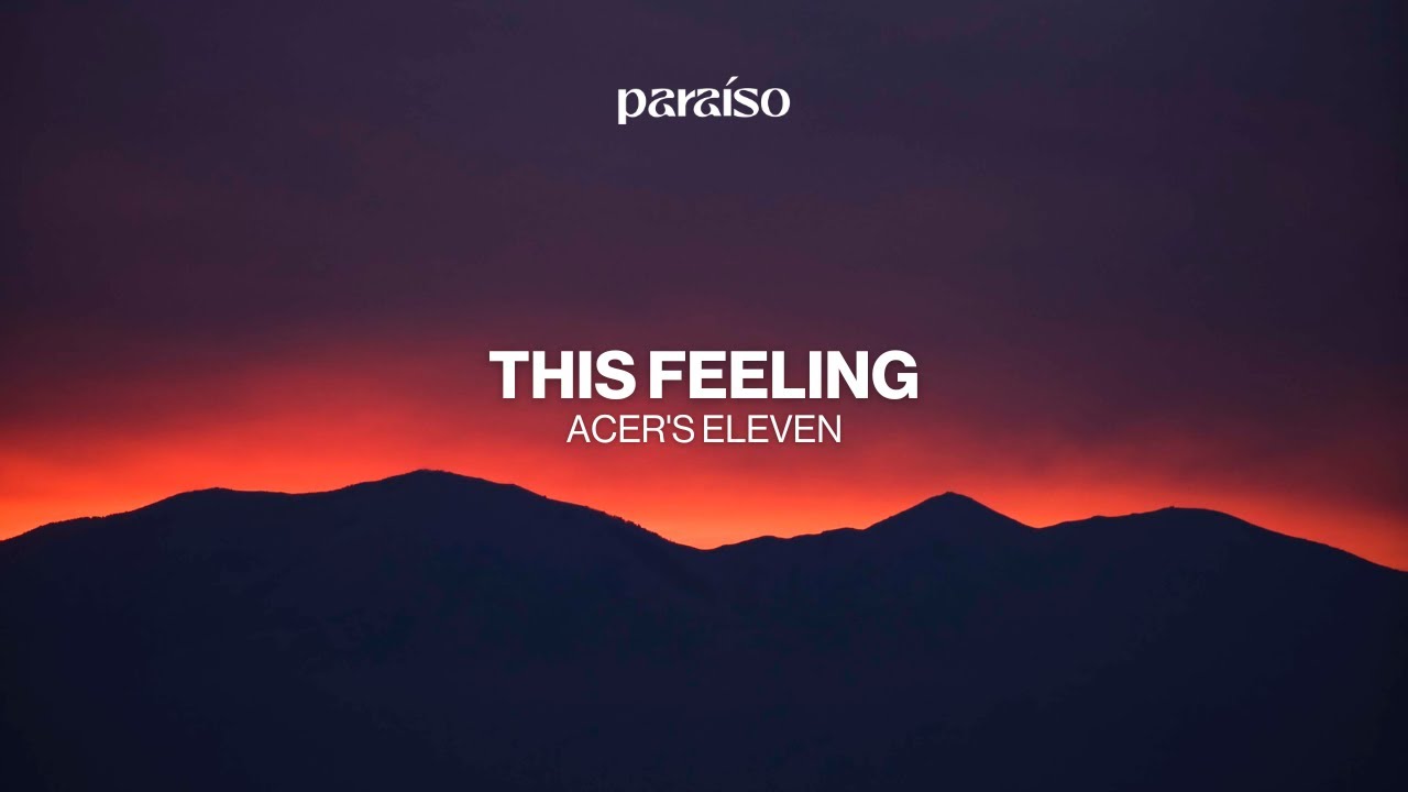 Acer's Eleven - This Feeling (Music Video) - YouTube