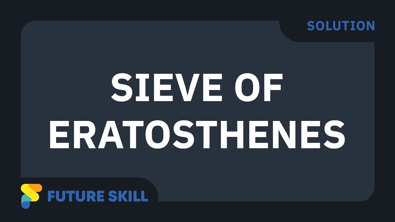 SIEVE OF ERATOSTHENES - SOLUTION - YouTube