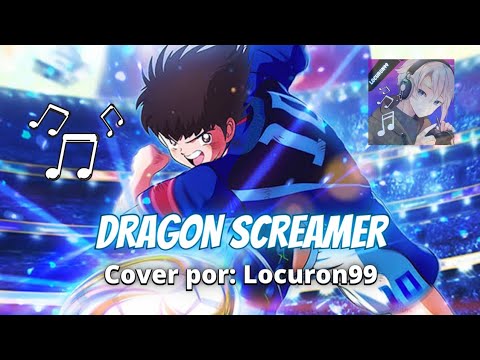 Dragon Screamer ¦ Super Campeones ¦ Cover en español Latino - YouTube