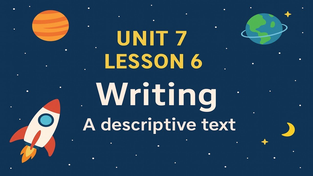 look 5 . U7 . L6 : writing ( a descriptive text ) - YouTube