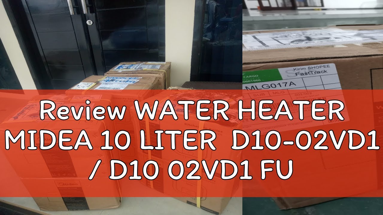 Review WATER HEATER MIDEA 10 LITER D10-02VD1 / D10 02VD1 FULL PUTIH ...