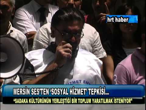 MERSİN SES'TEN 'SOSYAL HİZMET' TEPKİSİ...