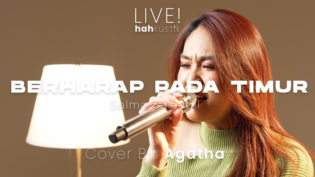 BERHARAP PADA TIMUR - SALMA SALSABIL | LIVE COVER AGATHA - YouTube