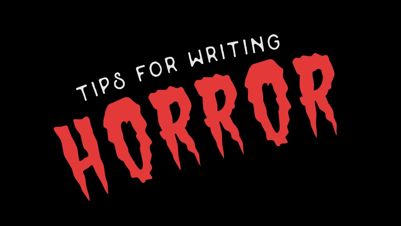 5 Tips for Writing Horror (Halloween Special) - YouTube