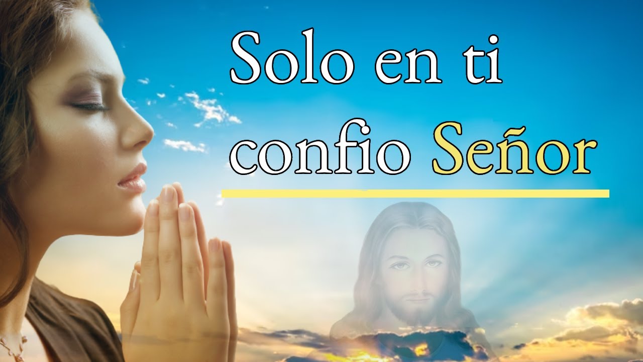 Dios tu eres el único en quien confió 🌹😇 Reflexión y Oración - YouTube
