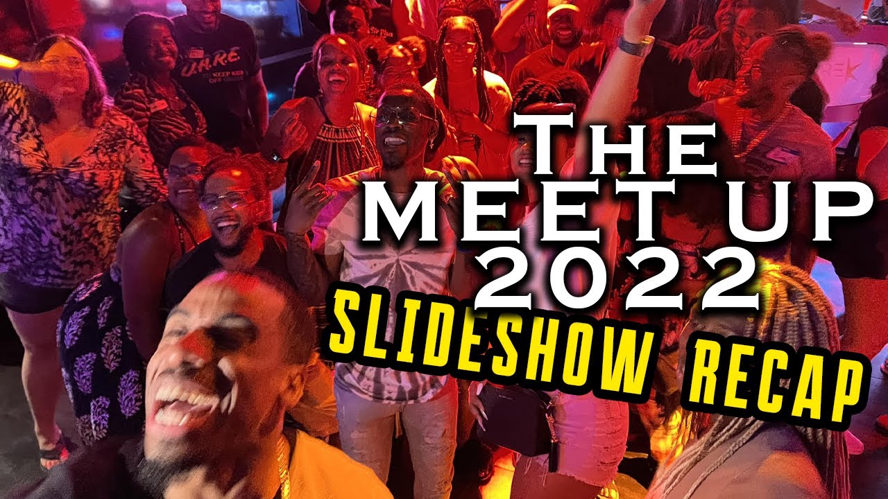The Meet Up 2022 - RECAP PICTURES - YouTube