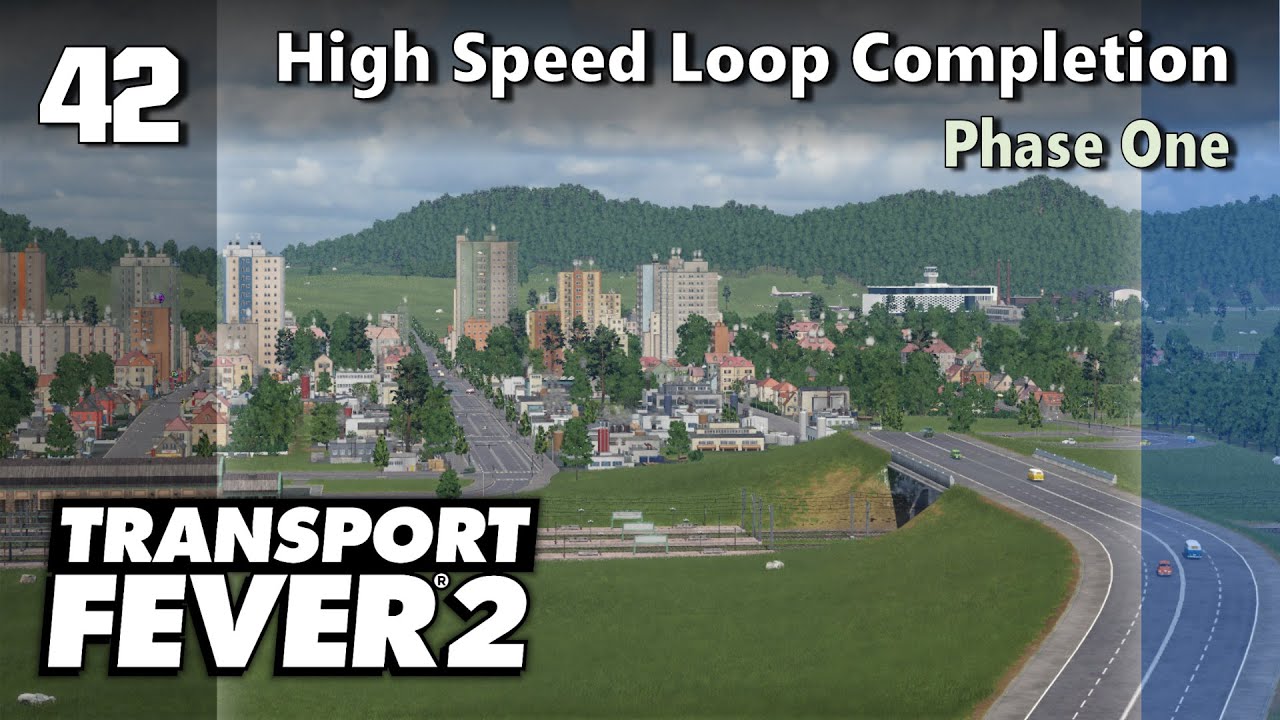 High Speed Loop Completion - Phase One | Transport Fever 2 - Hard Mode ...