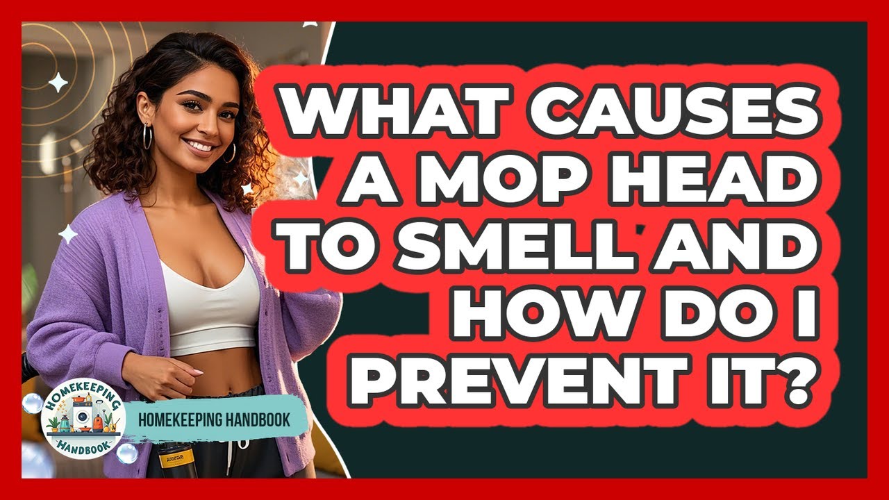 What Causes A Mop Head To Smell And How Do I Prevent It? - Homekeeping ...