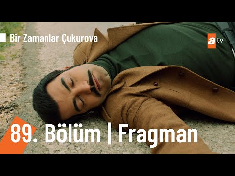 Bir Zamanlar Çukurova 89. Bölüm Fragmanı