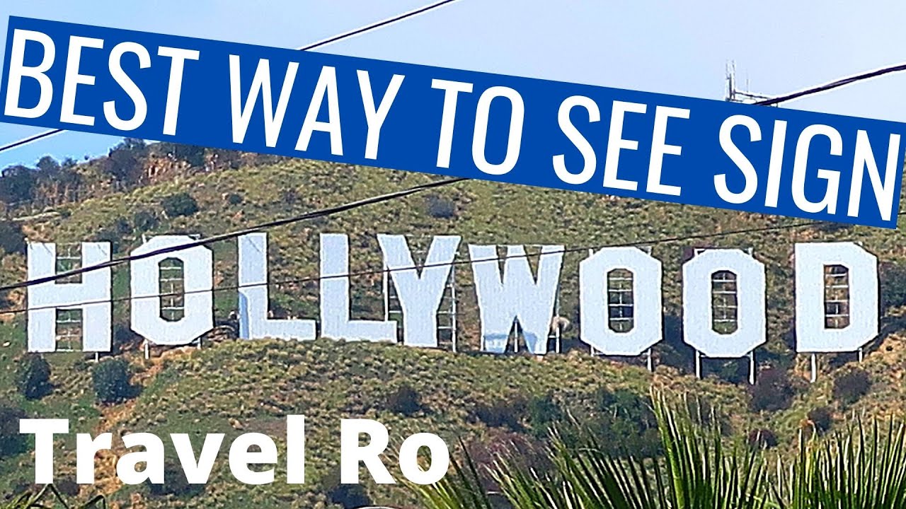 HOLLYWOOD SIGN | HOW TO SEE THE HOLLYWOOD SIGN | HOLLYWOOD CALIFORNIA ...