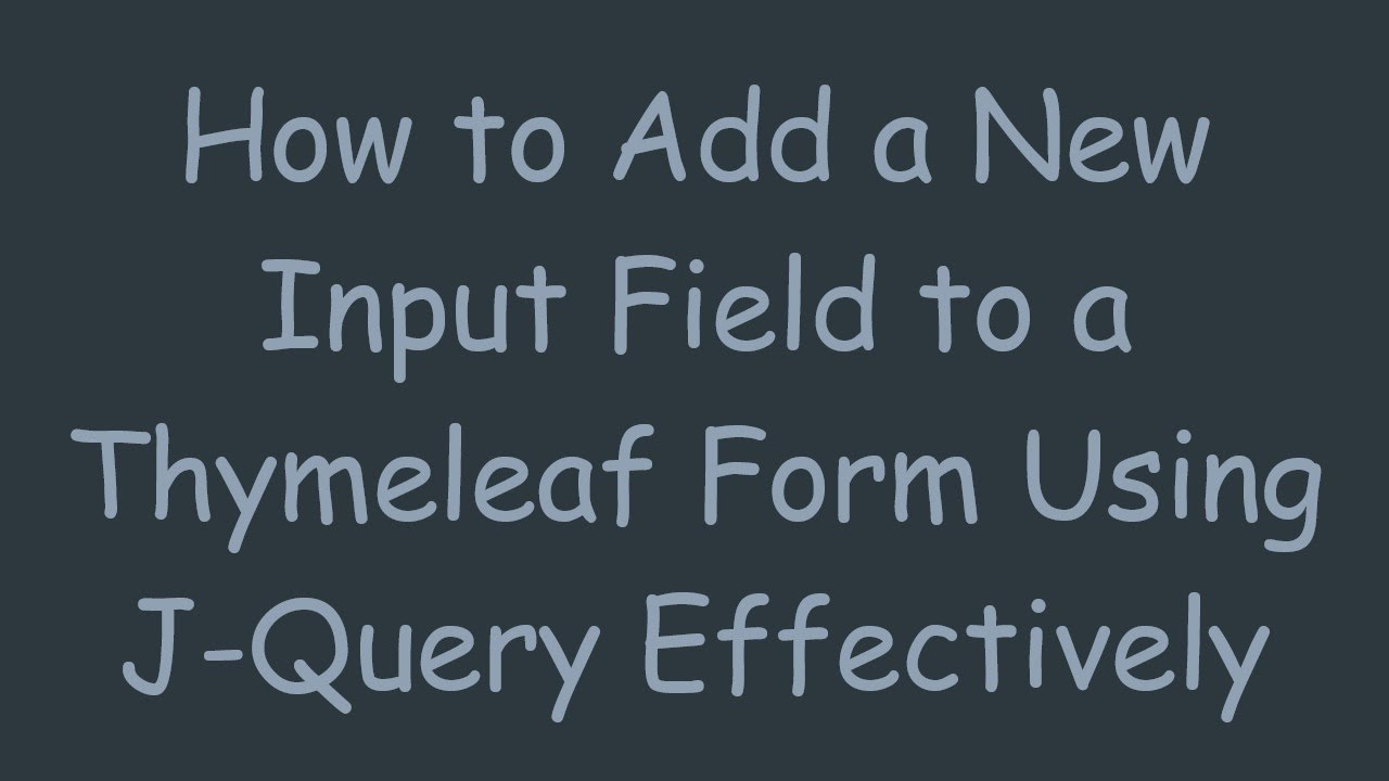 How To Add A New Input Field To A Thymeleaf Form Using J Query 6935