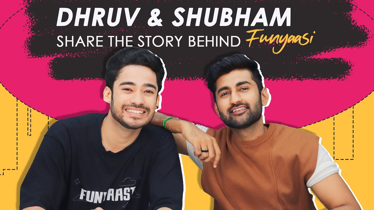 Dhruv & Shubham aka Funyaasi Share Their Journey & More | India Forums ...