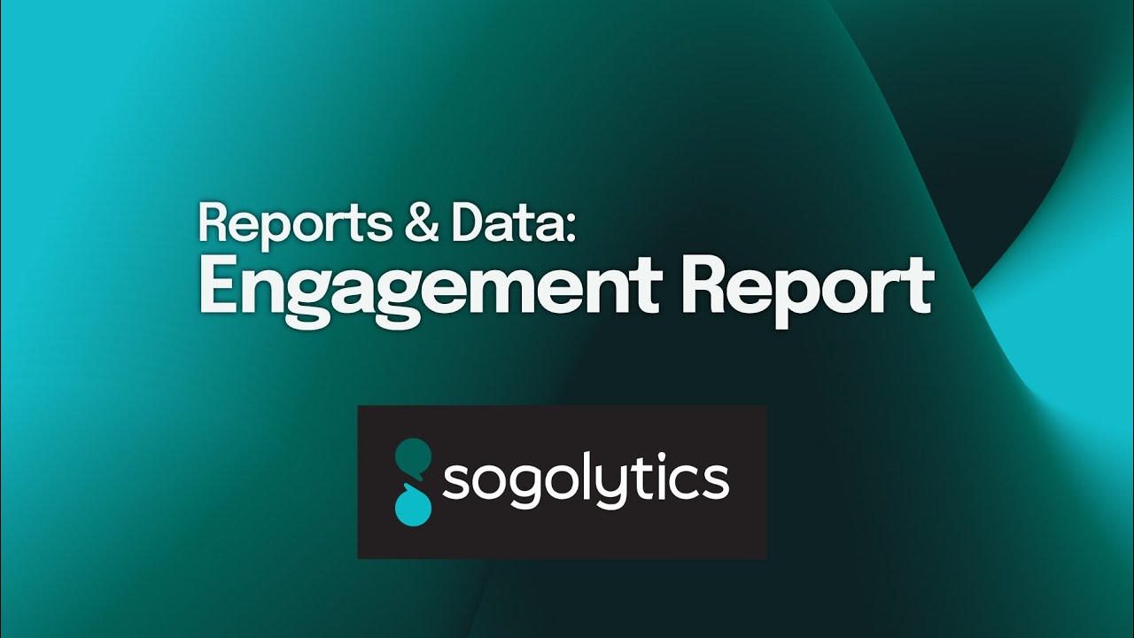Engagement Report | Sogolytics - YouTube