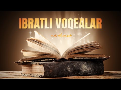 Ibratli voqealar! | Ustoz Abdulloh Zufar