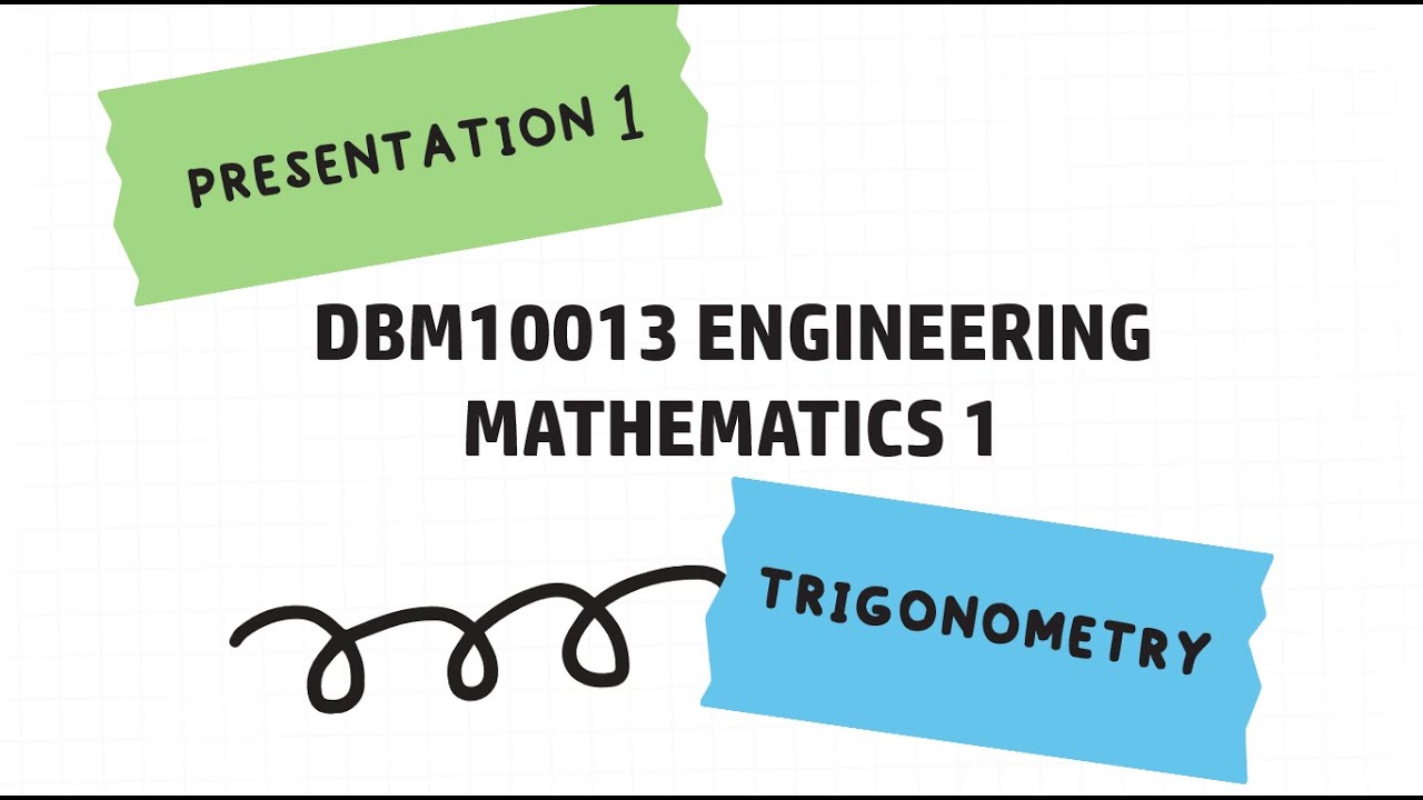PRESENTATION 1- TRIGONOMETRY (DBM10013 ENGINEERING MATHEMATICS 1) - YouTube