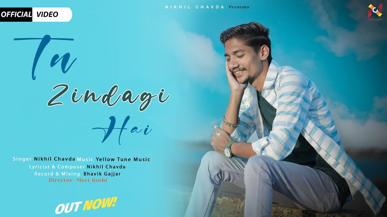 Tu Zindagi Hai (Official Video) | Nikhil Chavda | Yellow Tunes ...