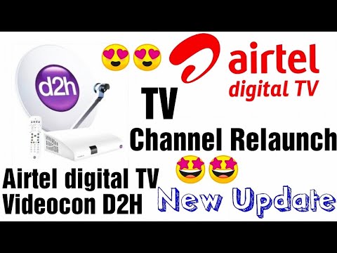 Airtel DTH Channel Videocon D2H New Update Today || TV Channel Relaunch ...