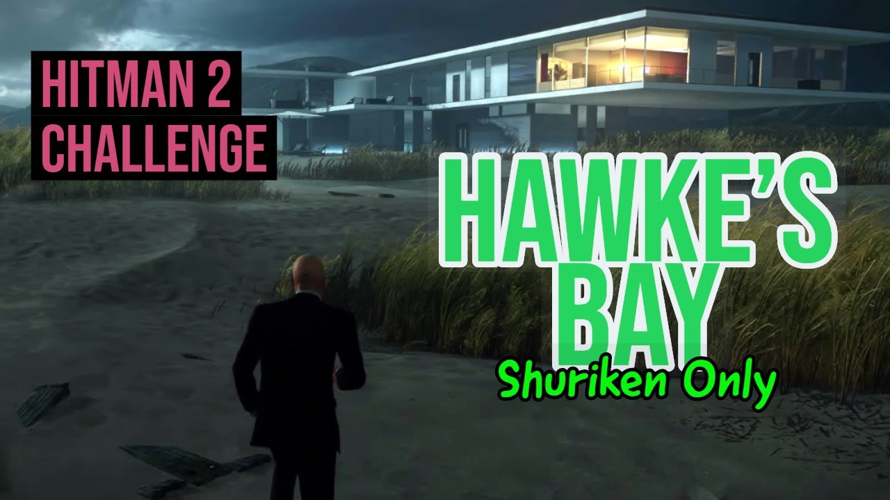 Hitman 2 Hawkes Bay Kill Everyone Shuriken Only - YouTube