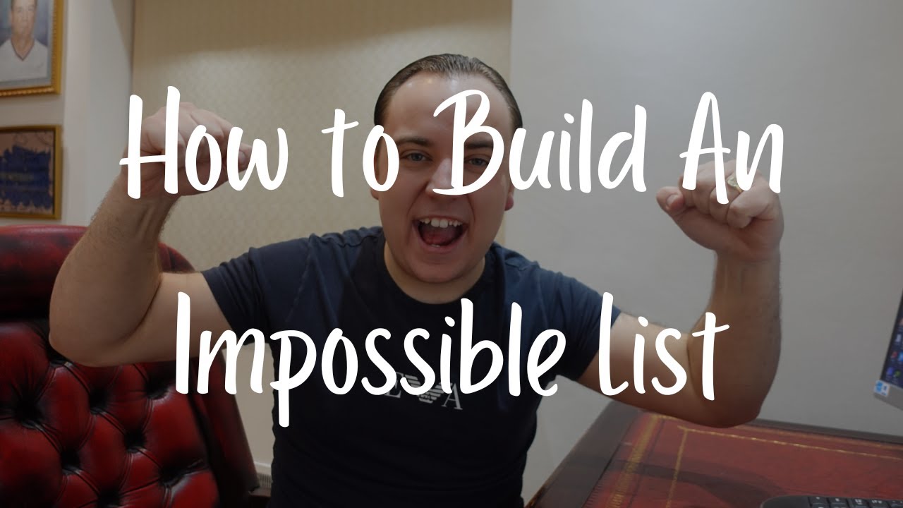 How to Create an Impossible List: A Guide to Setting and Achieving ...