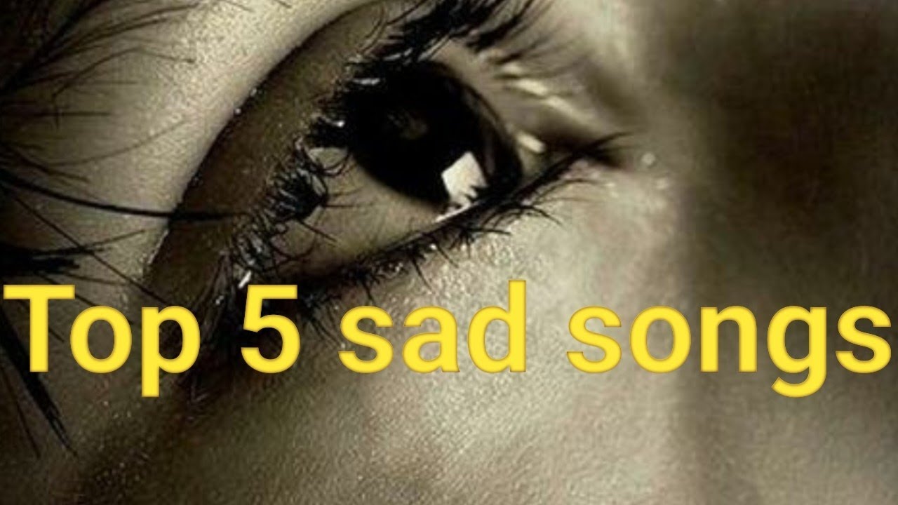 top 5 sad song 🎵 - YouTube