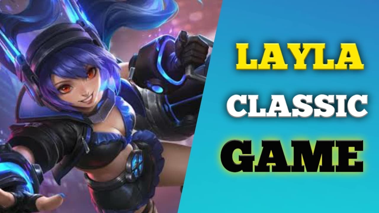 how to use layla in classic game - YouTube