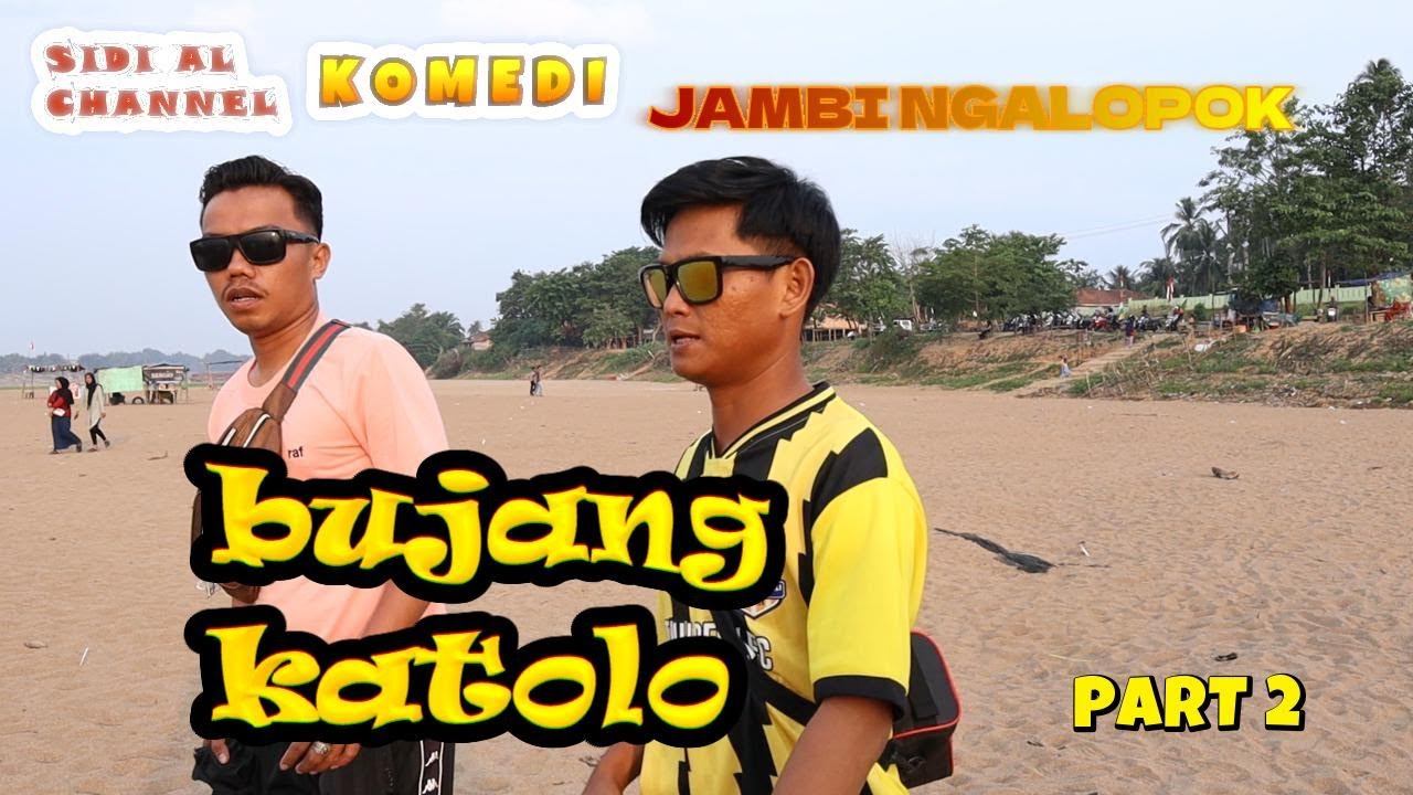 BUJANG KATOLO PART 2,KOMEDI JAMBI NGALOPOK,JAMBI SEBERANG - YouTube