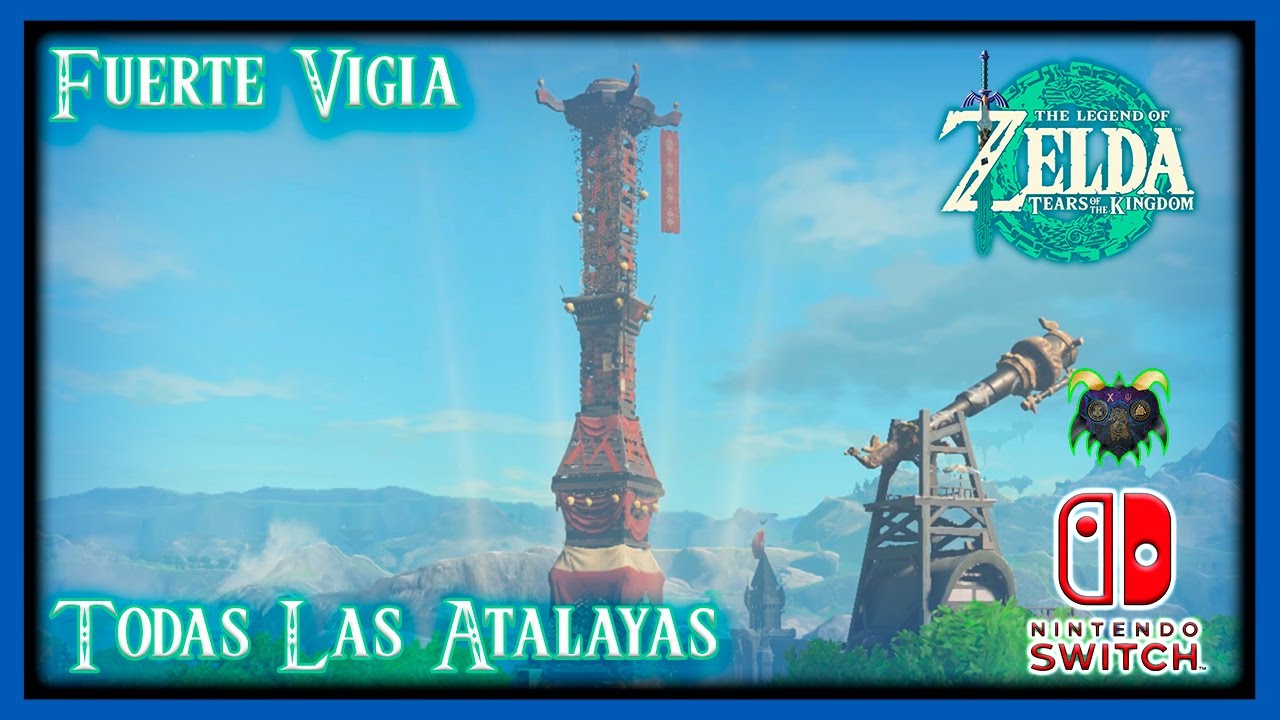 The Legend Of Zelda: Tears Of The Kingdom | Atalaya del FUERTE VIGÍA ...