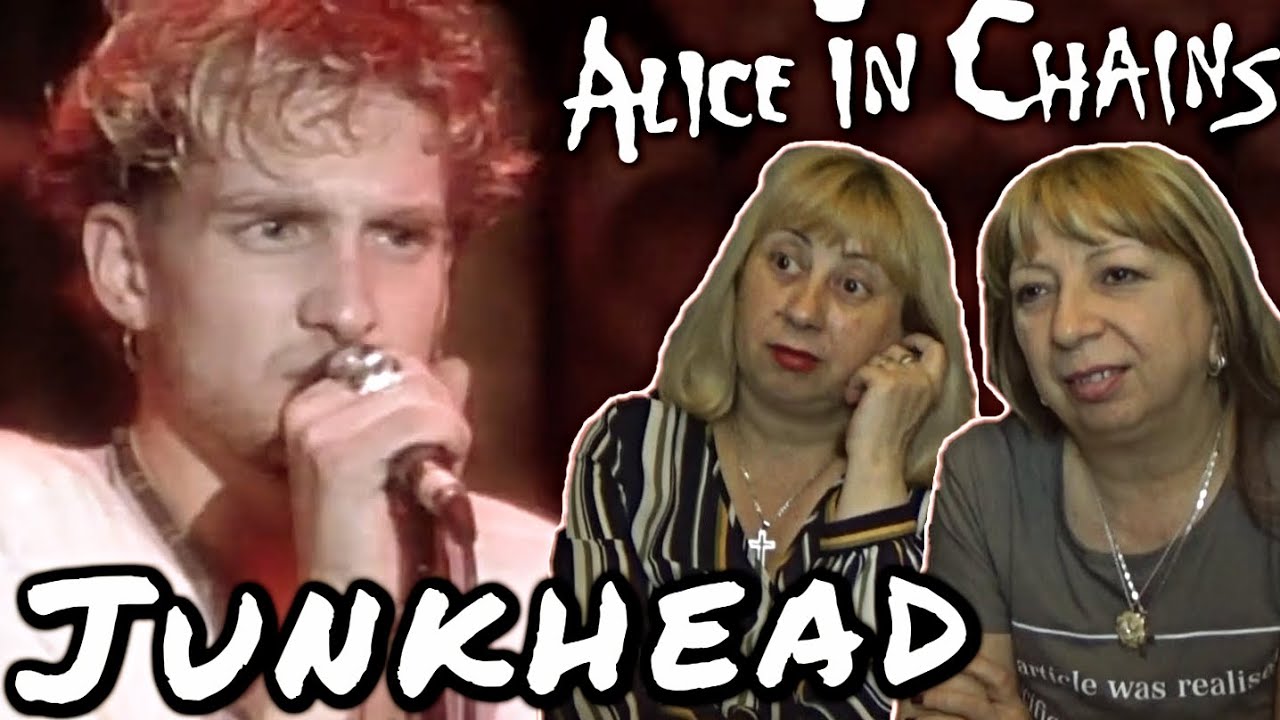 First Time Hearing JUNKHEAD | Mom and Aunt React to ALICE IN CHAINS ...