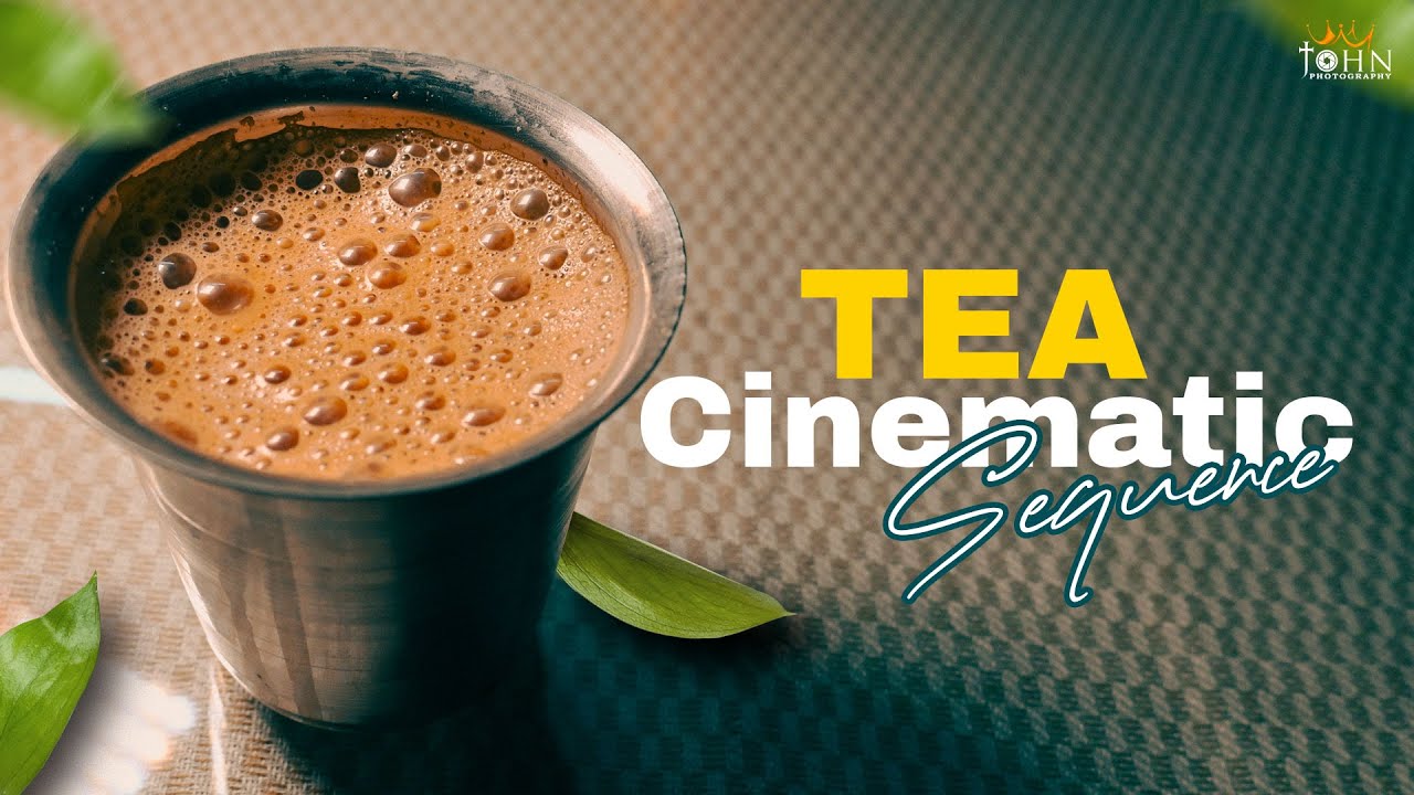 TEA...A Cinematic Sequence !!! - YouTube