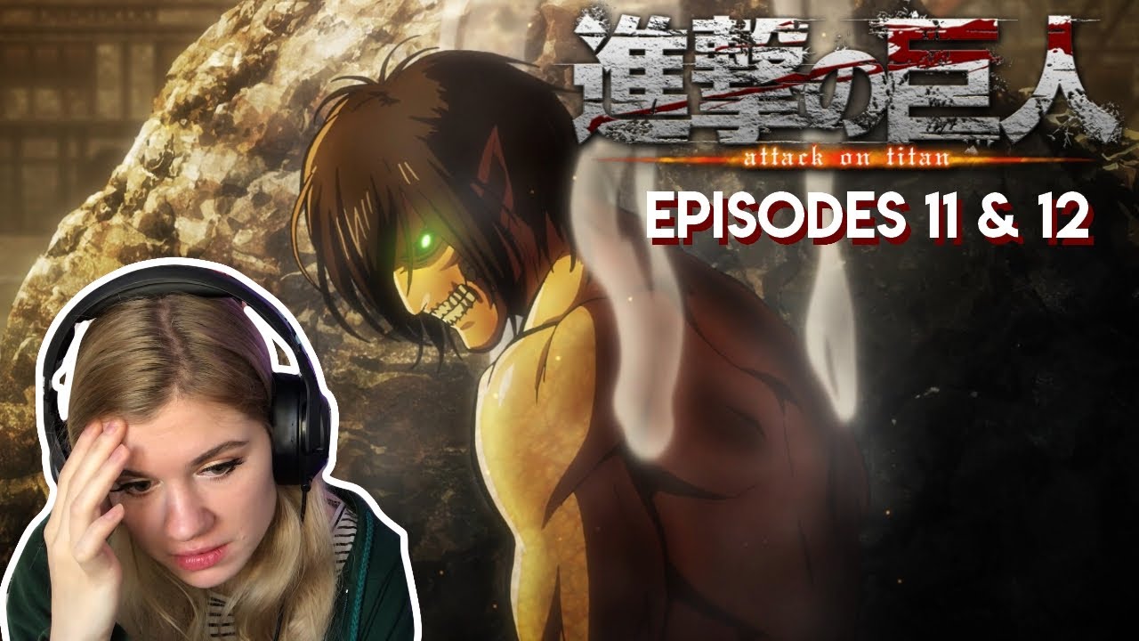 Attack on Titan S1 Episode 11 & 12 Reaction [Eren and his boulder. Will ...