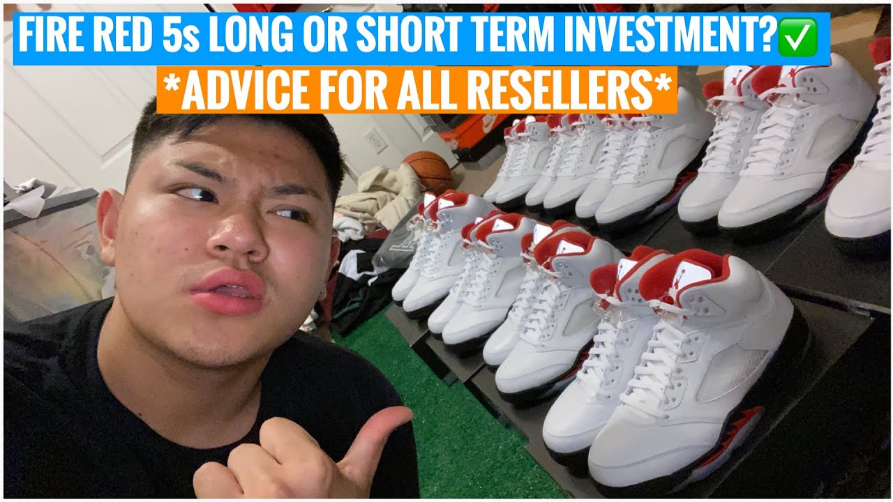 FIRE RED 5s LONG OR SHORT TERM INVESTMENT (Plus ADVICE FOR ALL ...